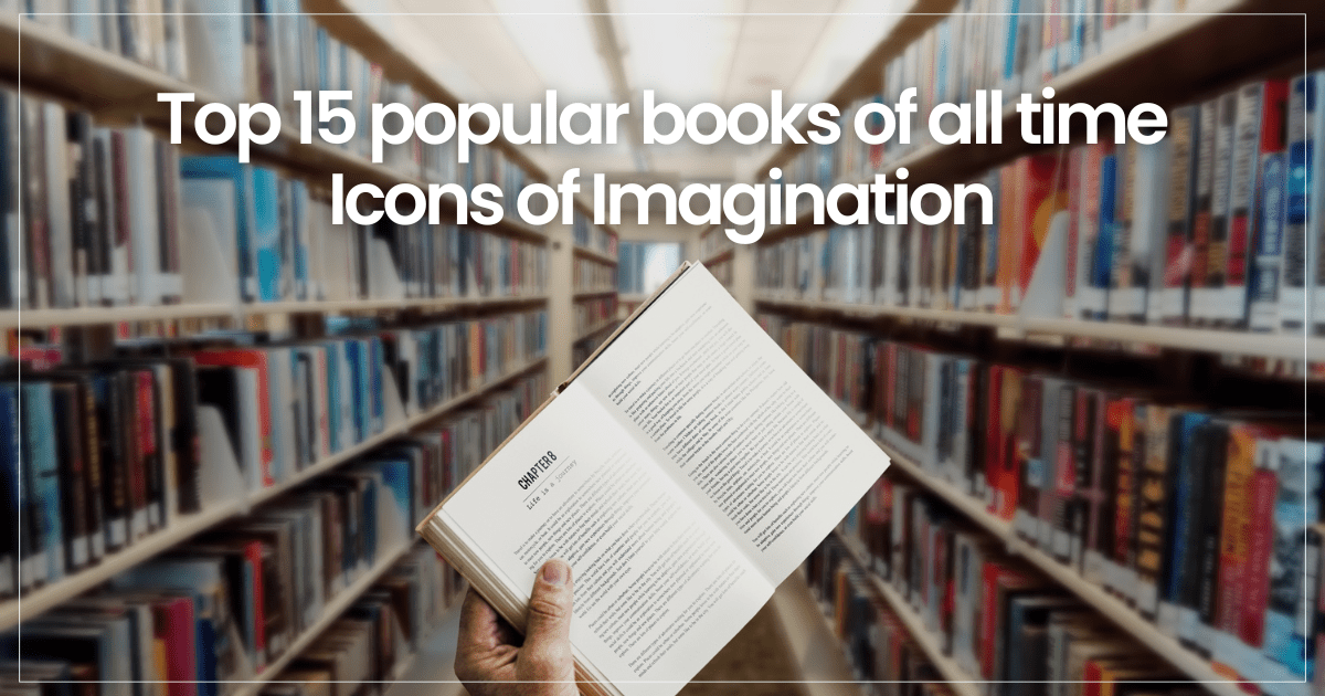 Top 15 Popular Books Of All Time | Icons Of Imagination