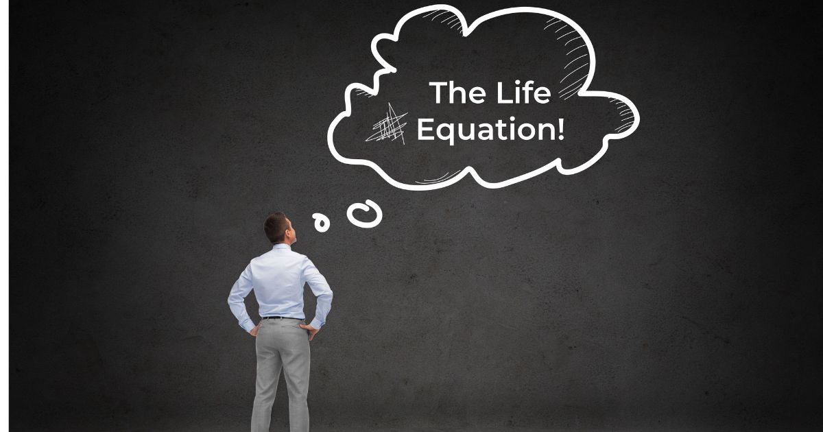 How Your Thoughts Shape Your Destiny? The Life Equation!